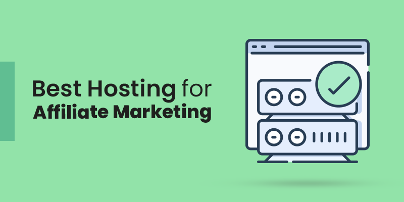 10 Best Hosting for Affiliate Marketing - Which One is for You ...